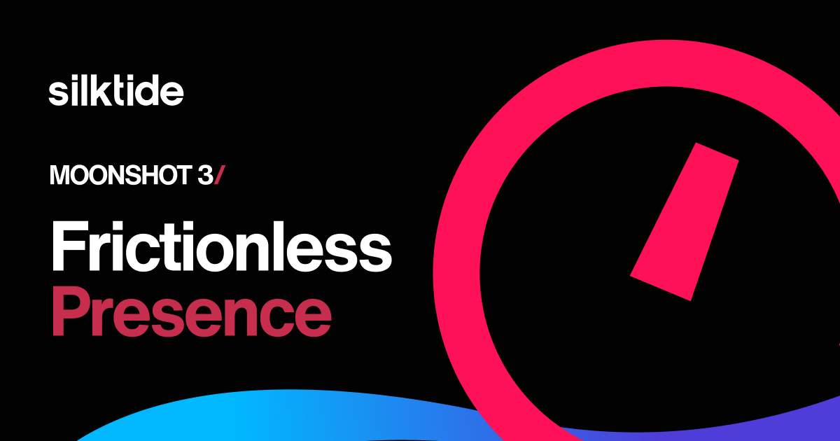 Frictionless Presence - Silktide